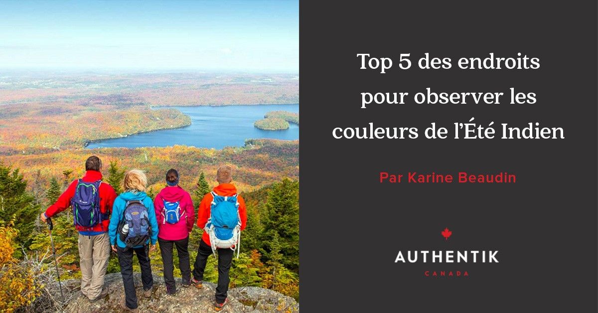 Top 5 des endroits pour profiter de l'Été indien