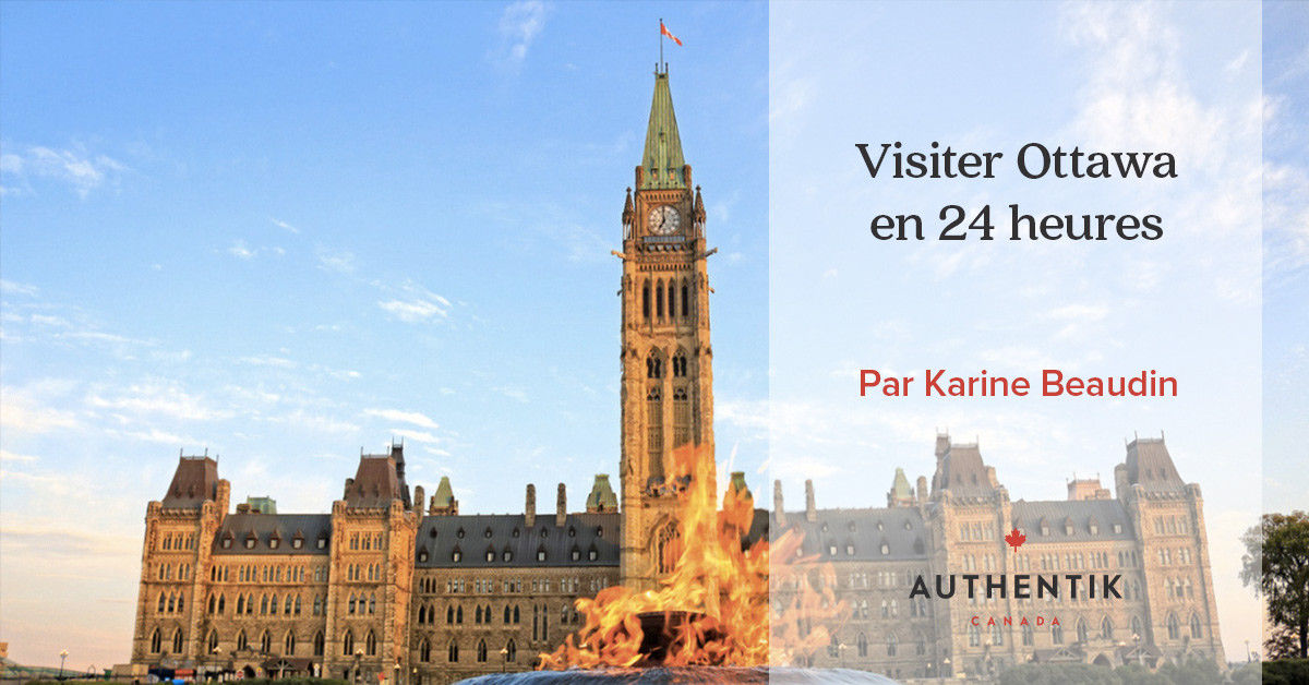 Visiter Ottawa en 24 heures