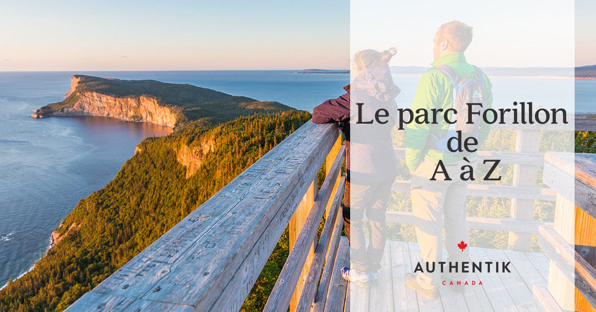 Le Parc Forillon de A à Z | Blog Authentik Canada