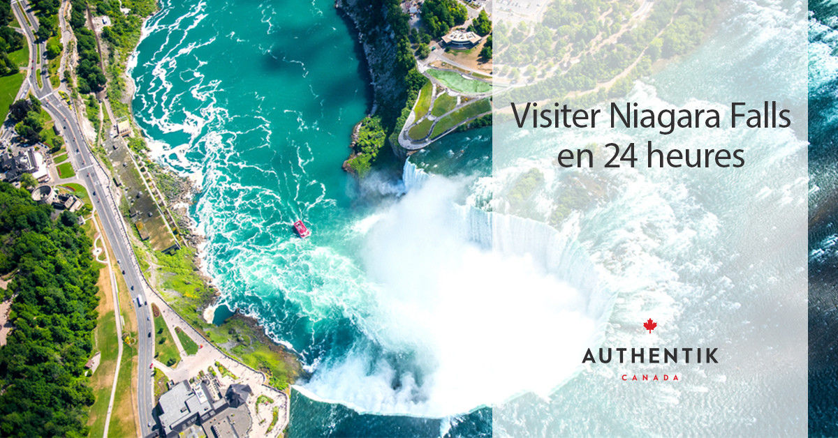 Visiter les chutes du Niagara en 24 heures | Authentik Canada