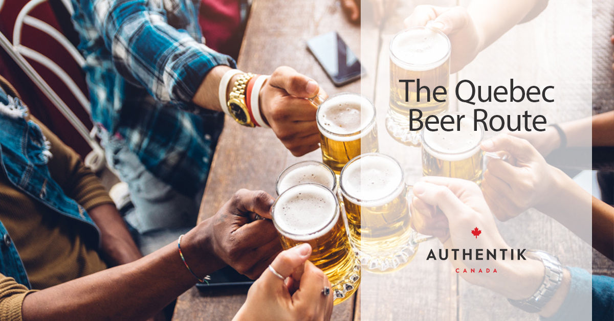 The Quebec Beer Route | Authentik Canada blog