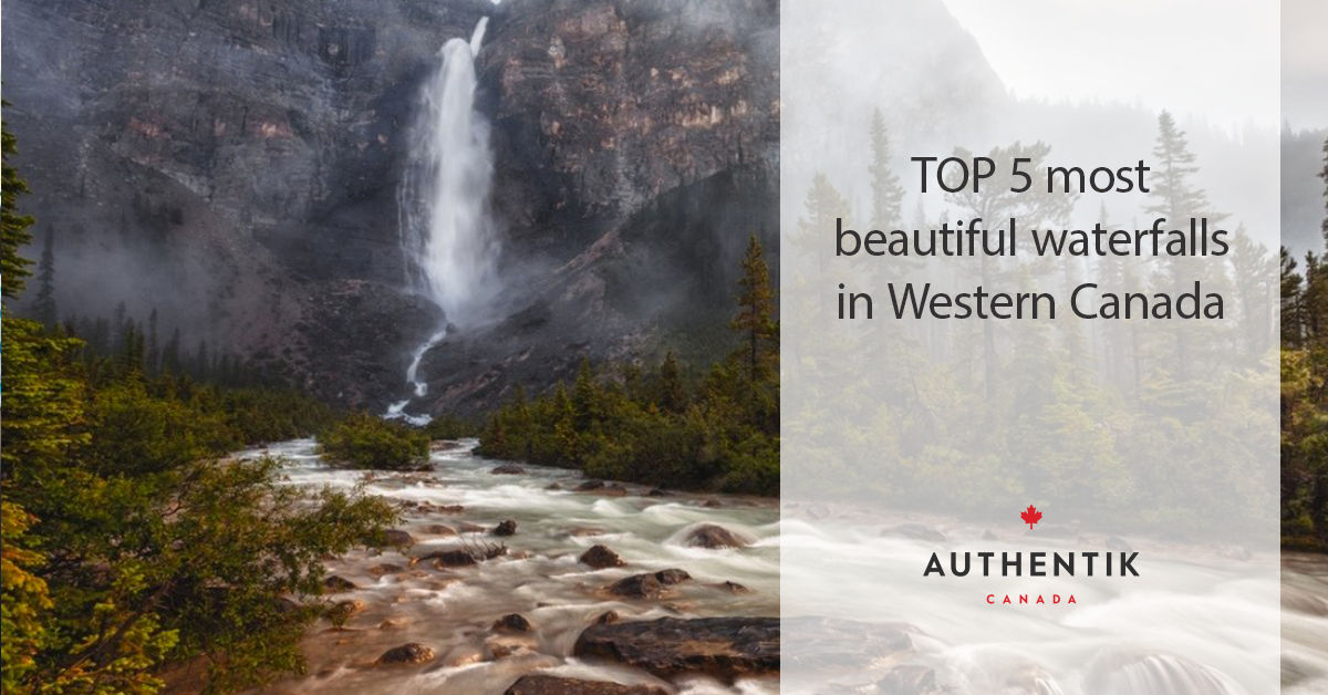 TOP 5 most beautiful waterfalls in Western Canada | Authentik Canada